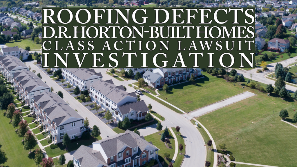 Roofing Defects in D.R. Horton-Built Homes – Legal Investigation ...
